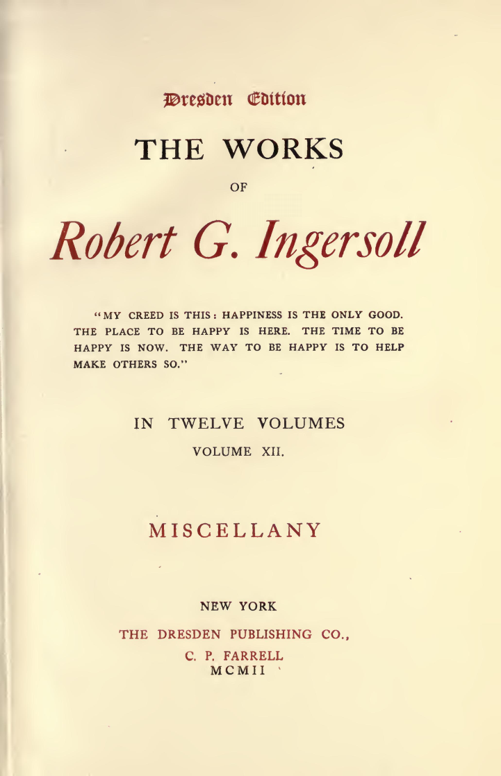 The Works of Robert G. Ingersoll, Vol. 12 (of 12) by Robert G. Ingersoll